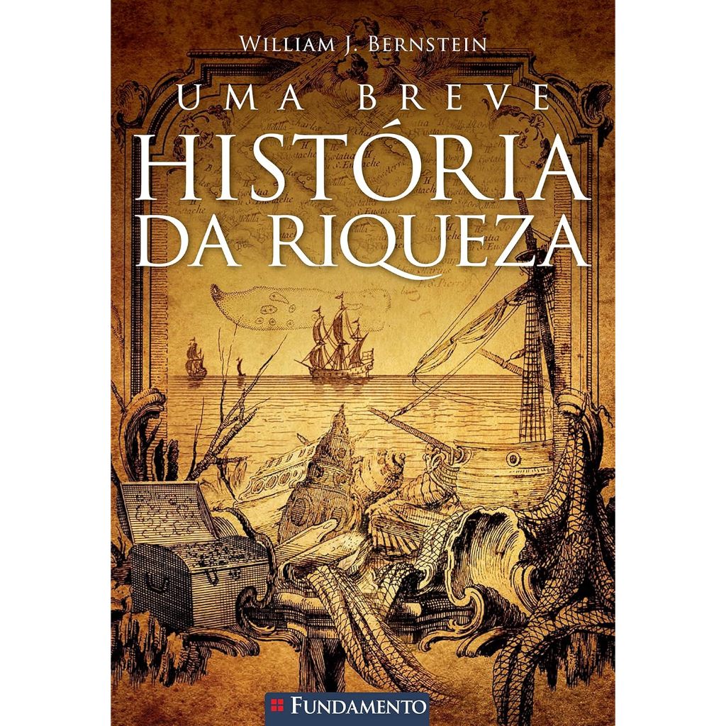Uma Breve História da Riqueza - William J. Bernstein | Shopee Brasil
