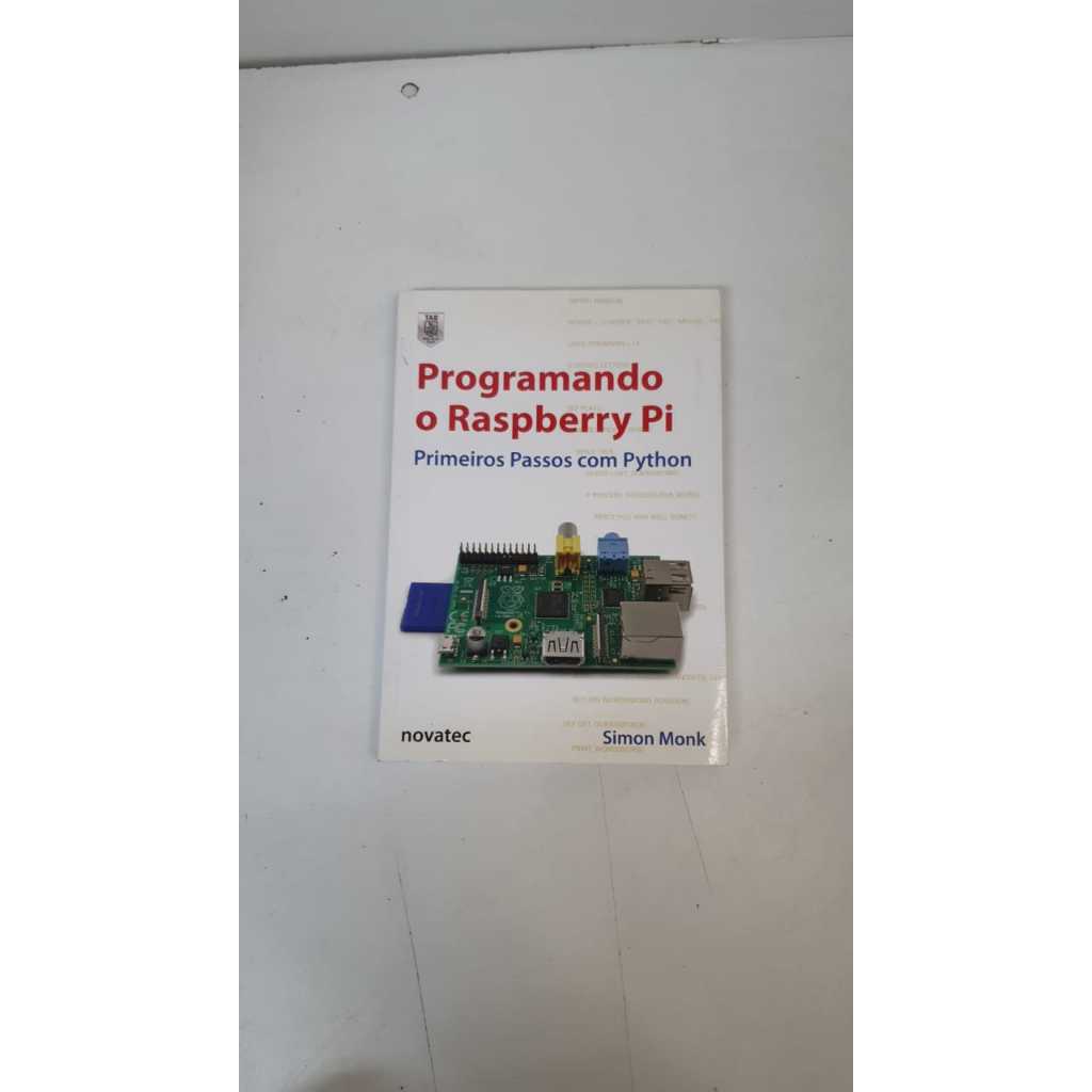 Livro Programando o Raspberry Pi Primeiros Passos com Python Simon Monk ...
