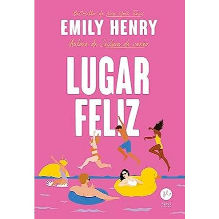 Lugar Feliz - De Férias com Você - Loucos por Livros - Emily Henry ...