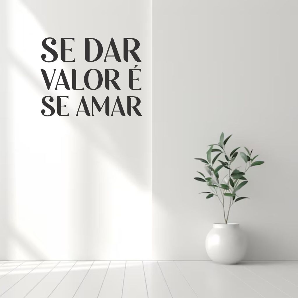 Adesivo frase- Se dar valor é se Amar. Adesivo para parede do quarto ...