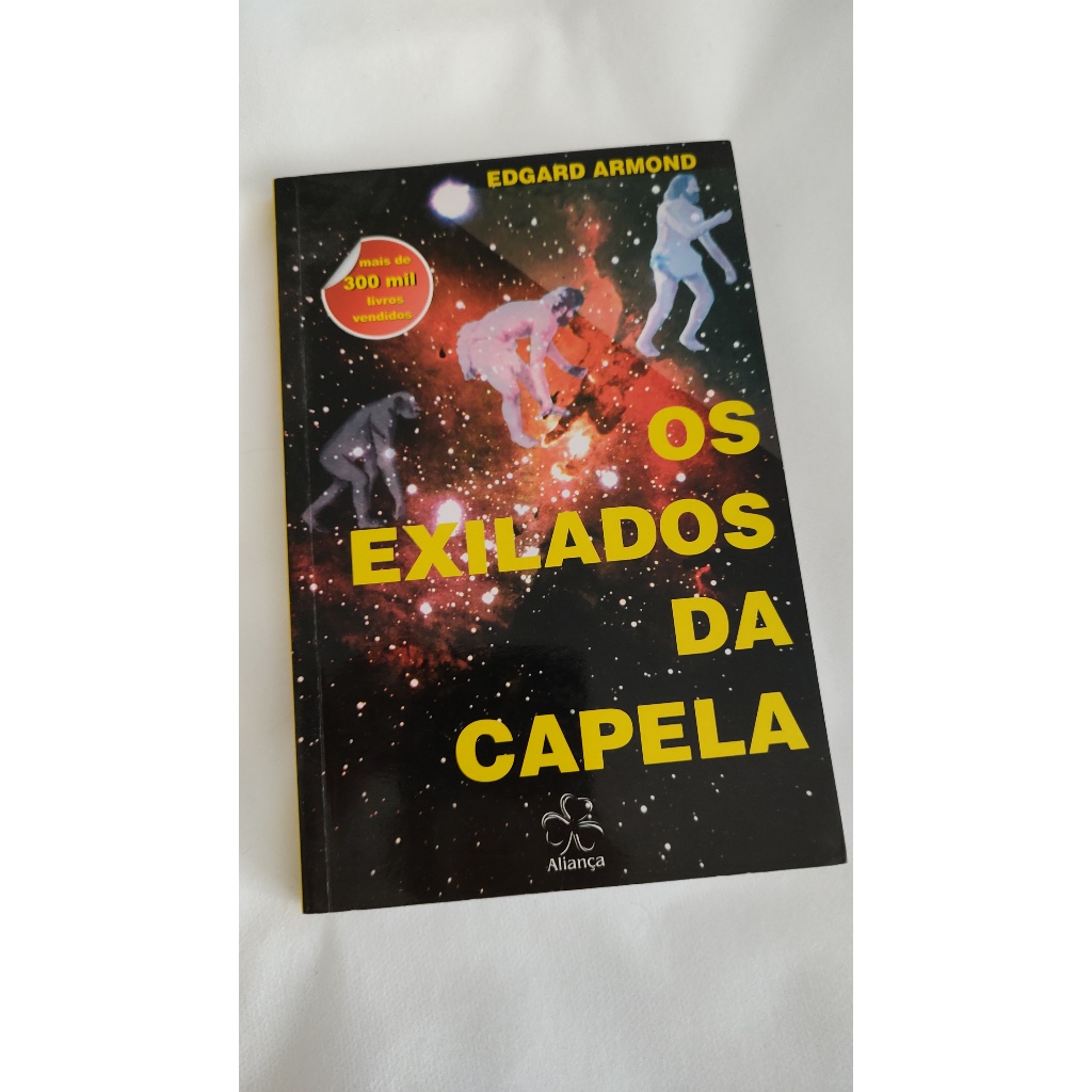 Os Exilados da Capela - Edgard Armond | Shopee Brasil