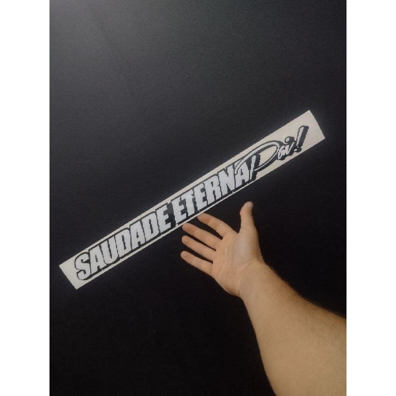 Adesivo frase 50x5 Saudade Eterna Pai homenagem para o pai caminhão, carro | Shopee Brasil