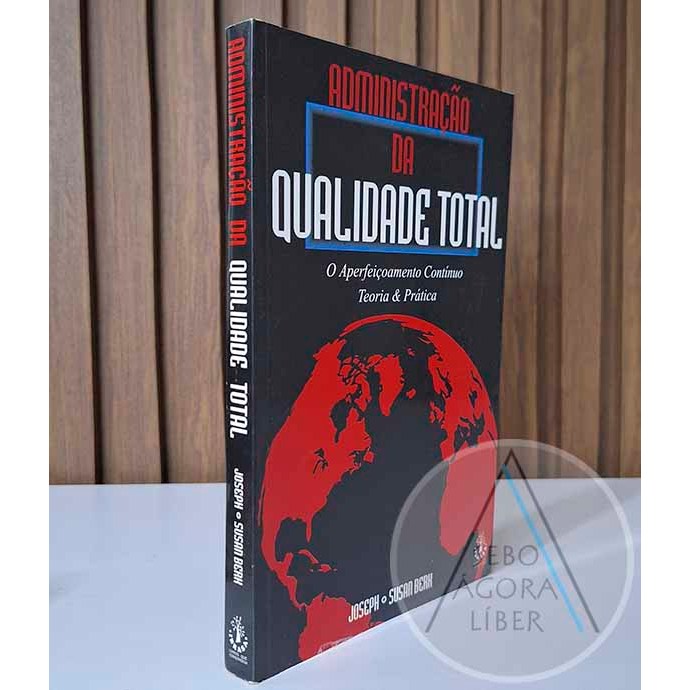 Administração da Qualidade Total -O Aperfeiçoamento Contínuo Teoria ...