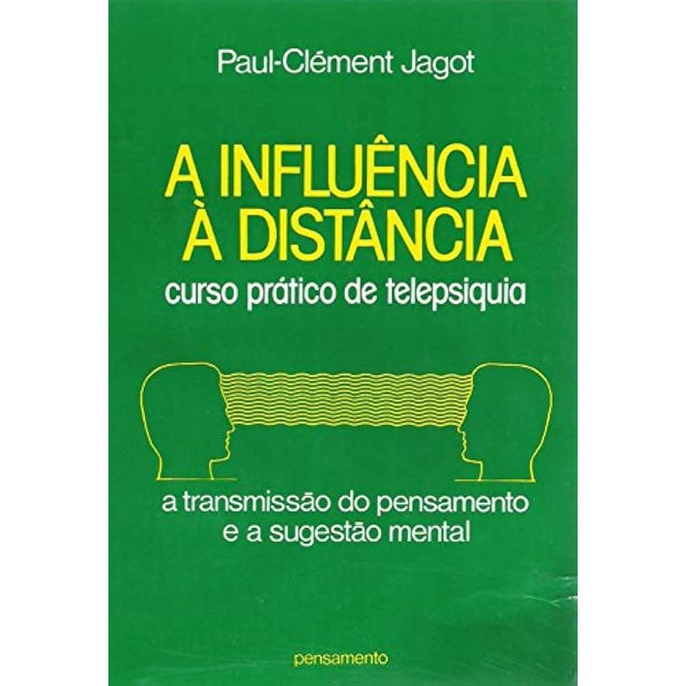 A Influência à Distância a Transmissão do Pensamento e a Sugestão ...