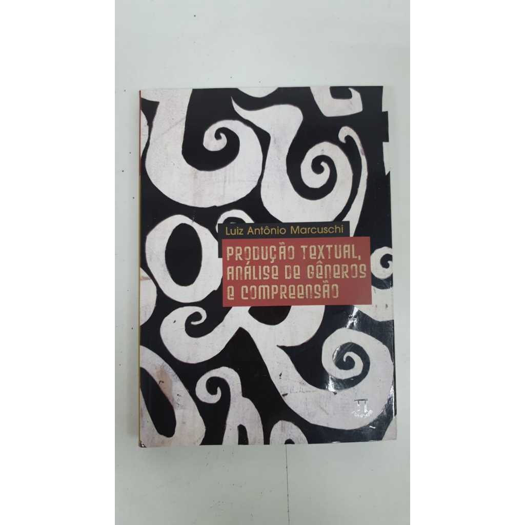 Livro Produção Textual, Análise de Gêneros e Compreensão Luiz Antônio ...
