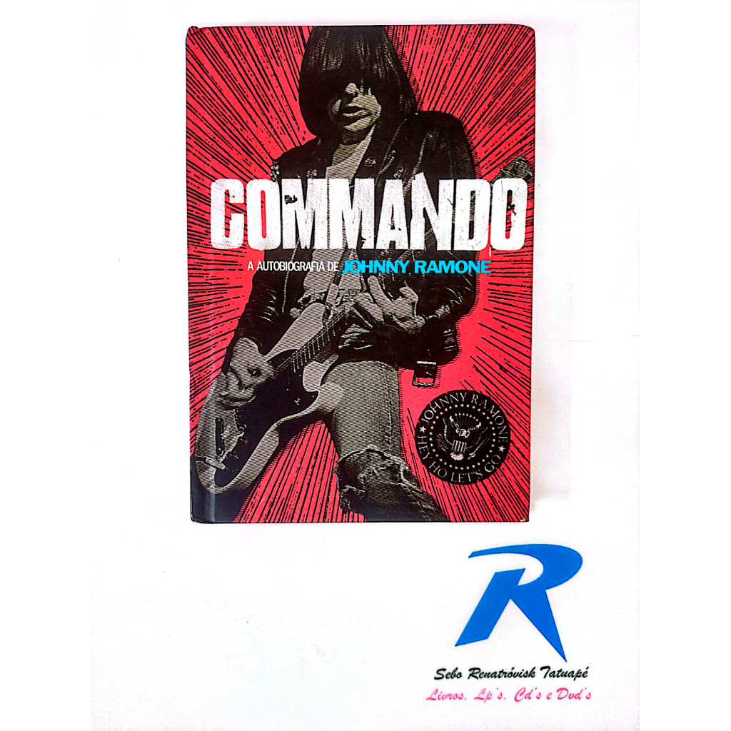 Commando - A Autobiografia de Johnny Ramone - Editora: Leya - Johnny ...