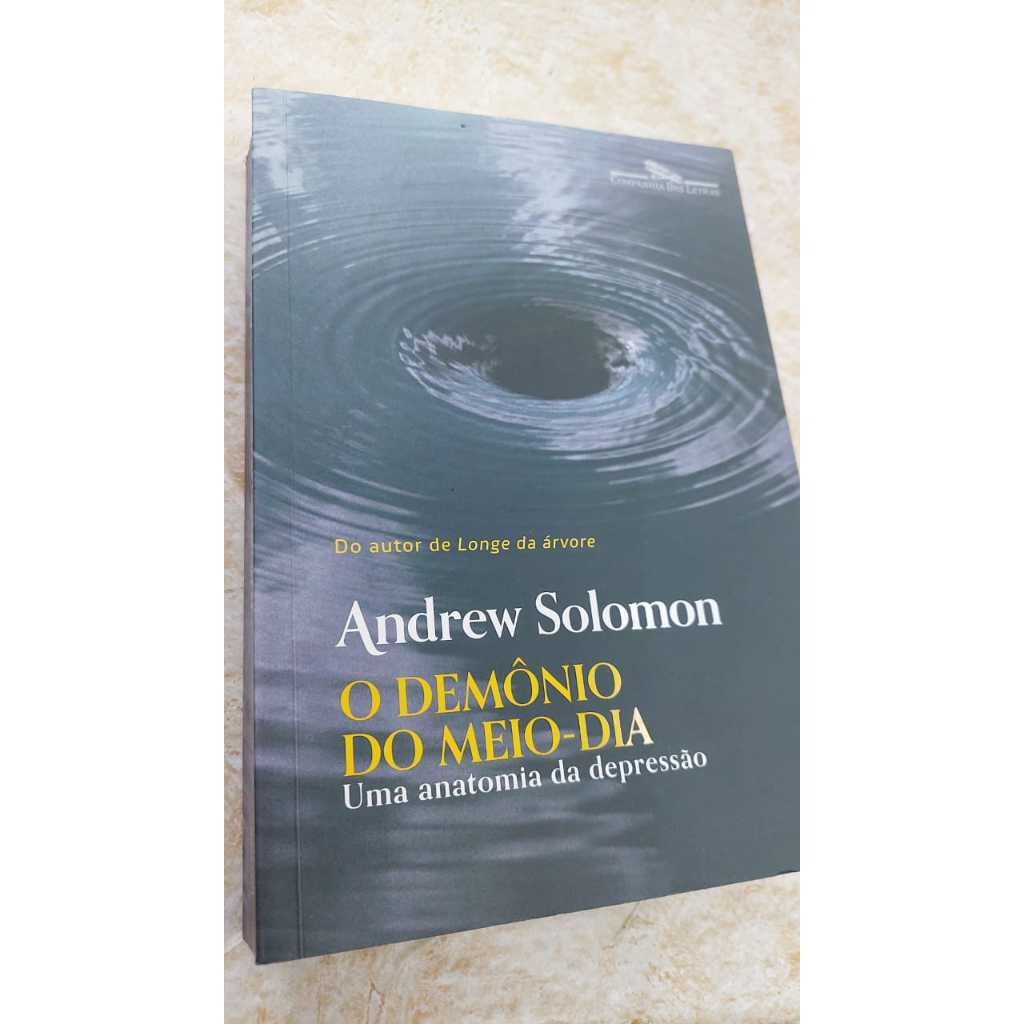 O Demônio do Meio Dia - Uma Anatomia da Depressão - Andrew Solomon 2020 ...