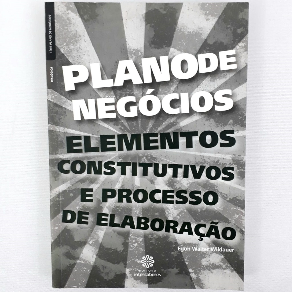 Livro Plano de Negócios - Elementos Constitutivos e Processo de ...