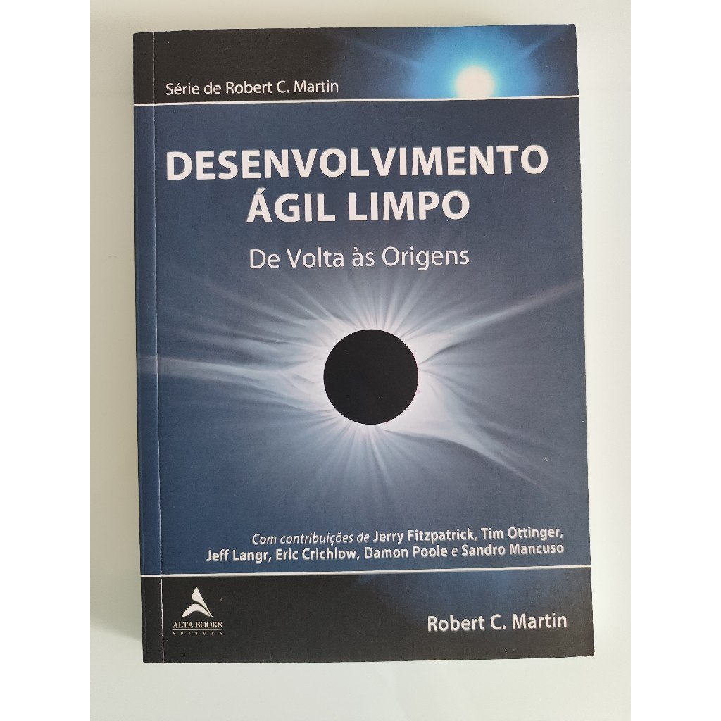 Desenvolvimento ágil Limpo: de Volta às Origens (Volume 1) - Robert C Martin (Uncle Bob ...