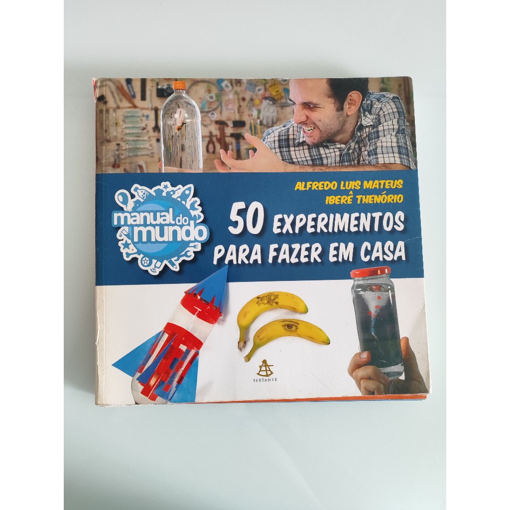 MANUAL DO MUNDO - 50 EXPERIMENTOS PARA FAZER EM CASA - SEXTANTE ...