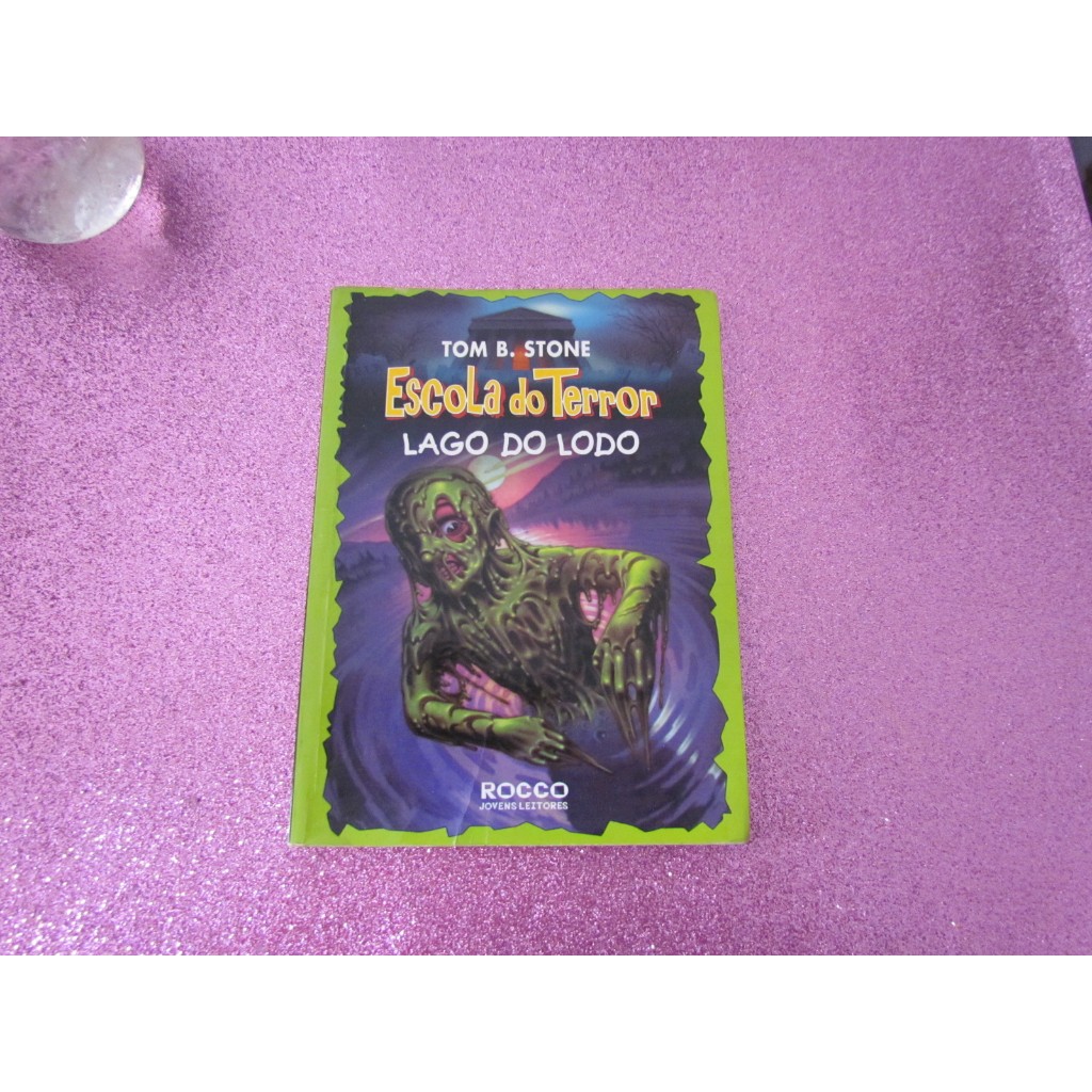 Lago do lodo - escola do terror - Tom B. Stone - Rocco | Shopee Brasil