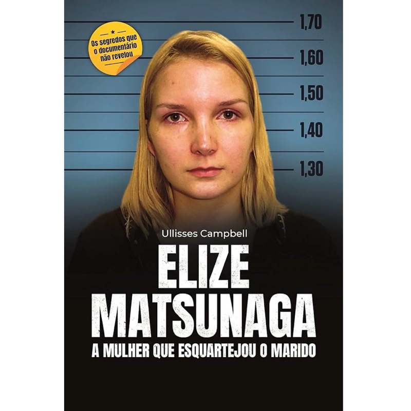 Livro Elize Matsunaga a mulher que esquartejou o marido de Ullisses ...