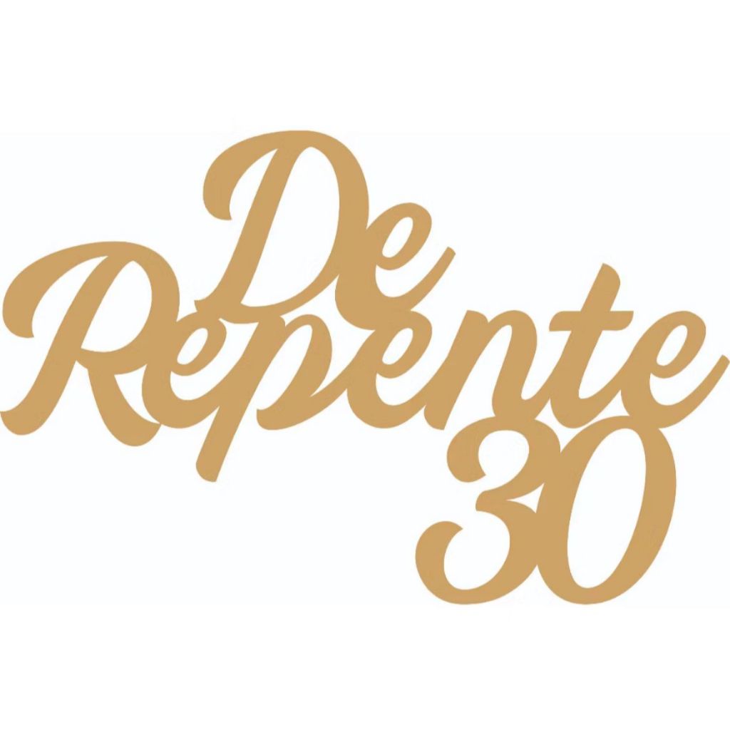 Palavra Letreiro Eventos Decoração Festa Frase De Repente 30 MDF ...