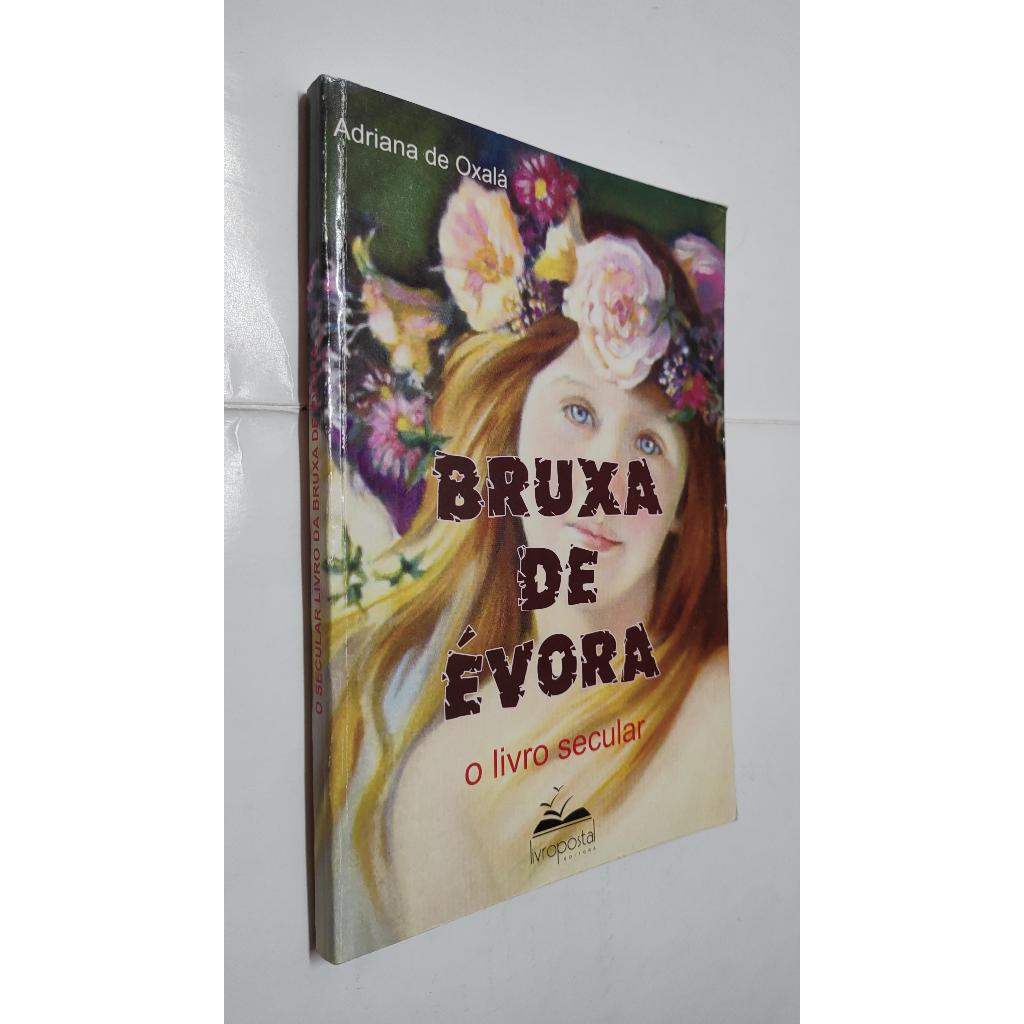 LIVRO - Bruxa de évora - o Livro Secular - Adriana de Oxalá | Shopee Brasil