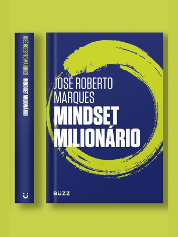 Mindset Milionário: Conquiste O Sucesso Financeiro Que Sempre Desejou | José Roberto Marques ...