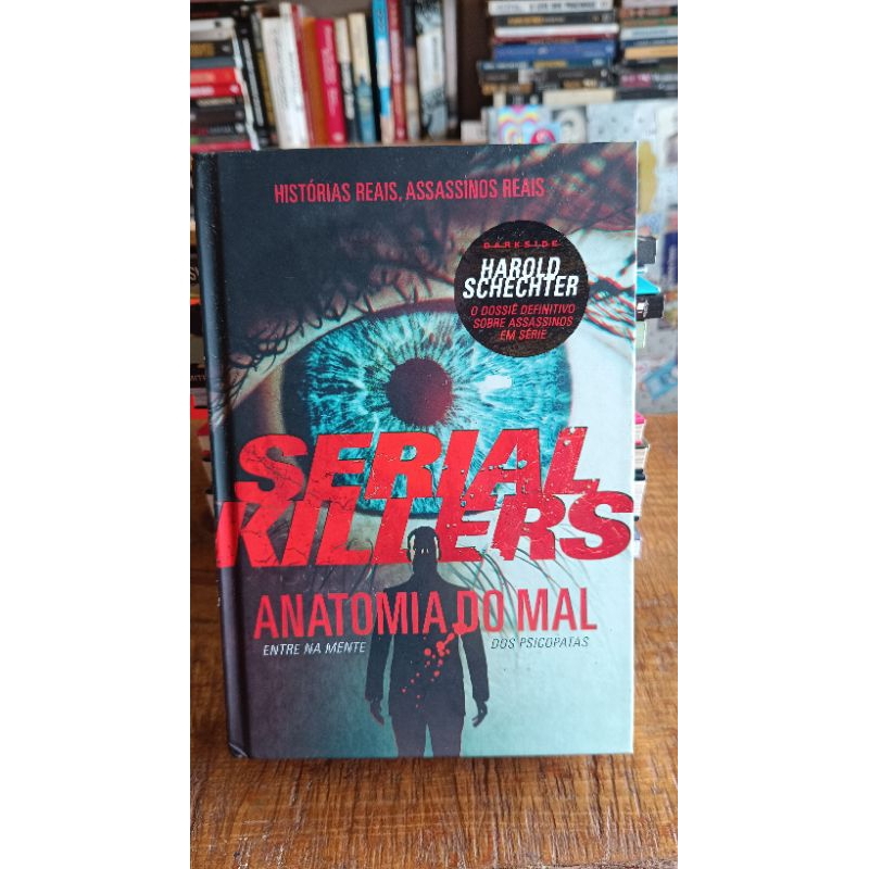 SERIAL KILLERS ANATOMIA DO MAL - HAROLD SCHECHTER | Shopee Brasil