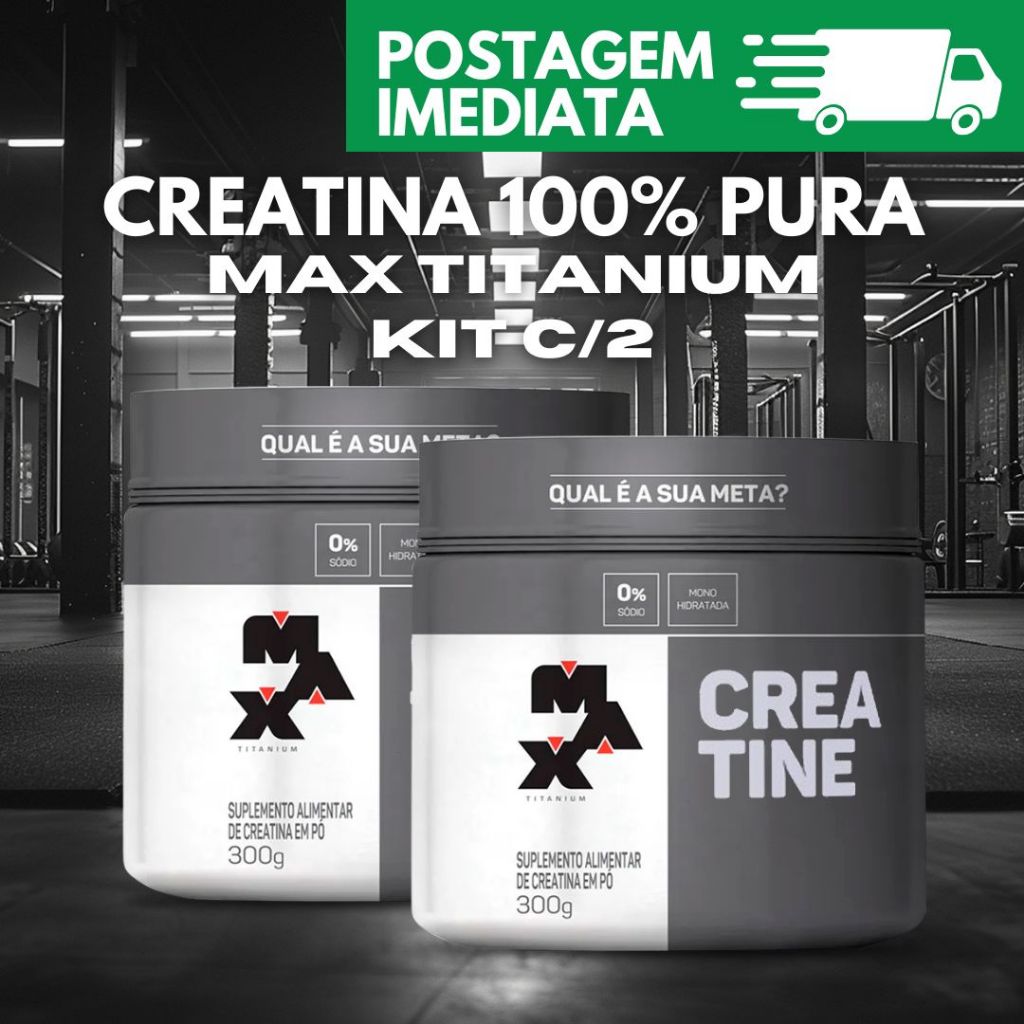Kit 2x Creatina Max Titanium 300g 100% Pura Monohidratada Creatine ...