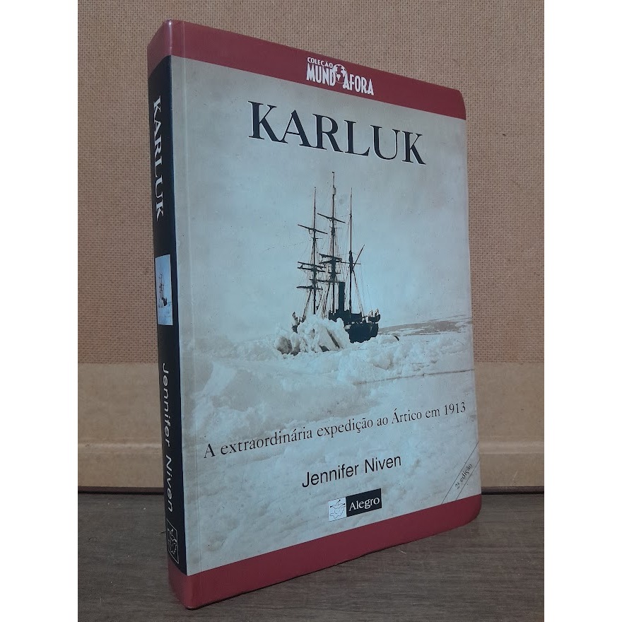 Livro Karluk - a Extraordinária Expedição ao Ártico Em 1913 - Jennifer ...