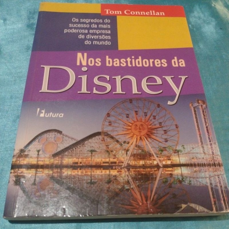Nos Bastidores da Disney os segredos do sucesso da poderosa Empresa ...