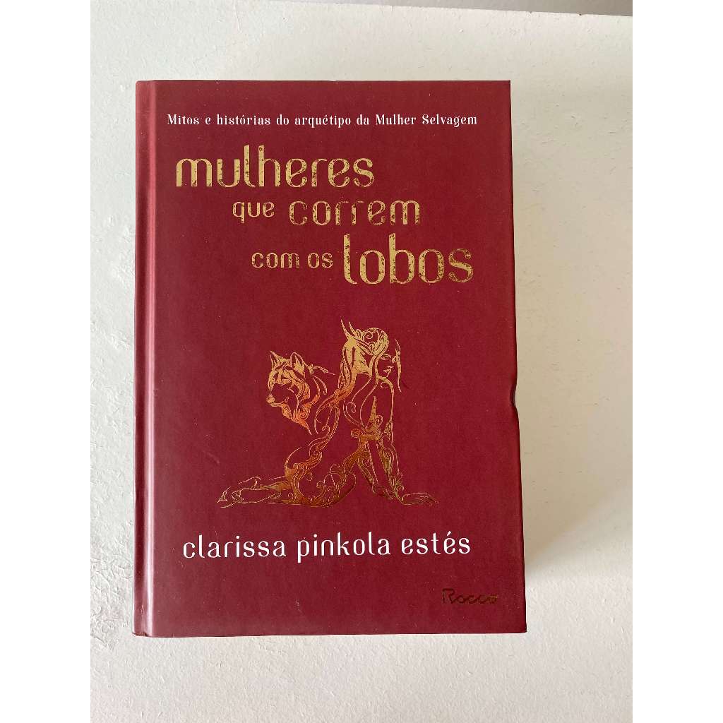 Livro Mulheres que correm com os lobos (capa dura) por Clarissa Pinkola ...
