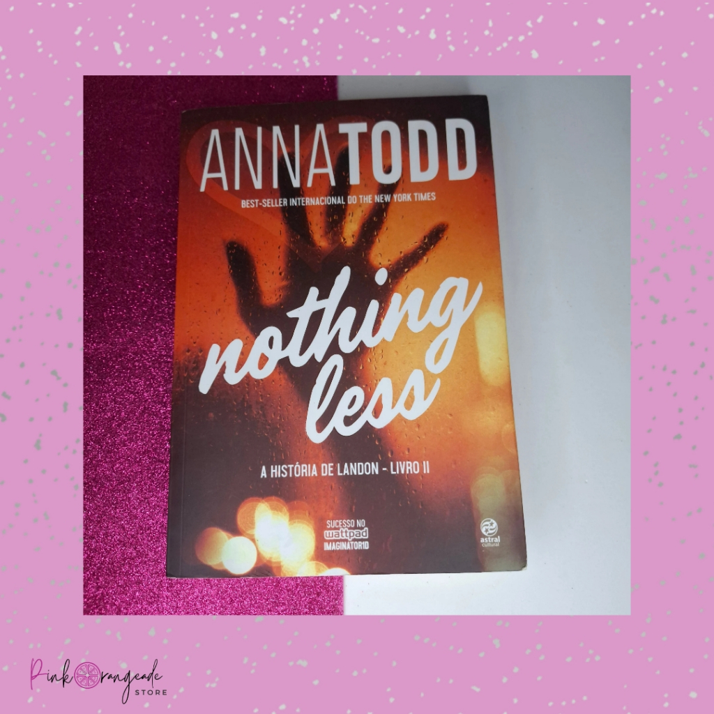 Livro Nothing Less - Anna Todd | Shopee Brasil
