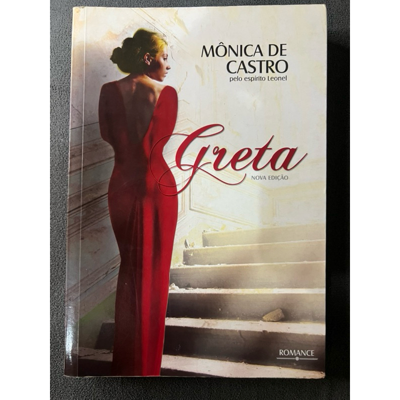 Greta - Monica de Castro, pelo espírito Leonel l Um romance de ...