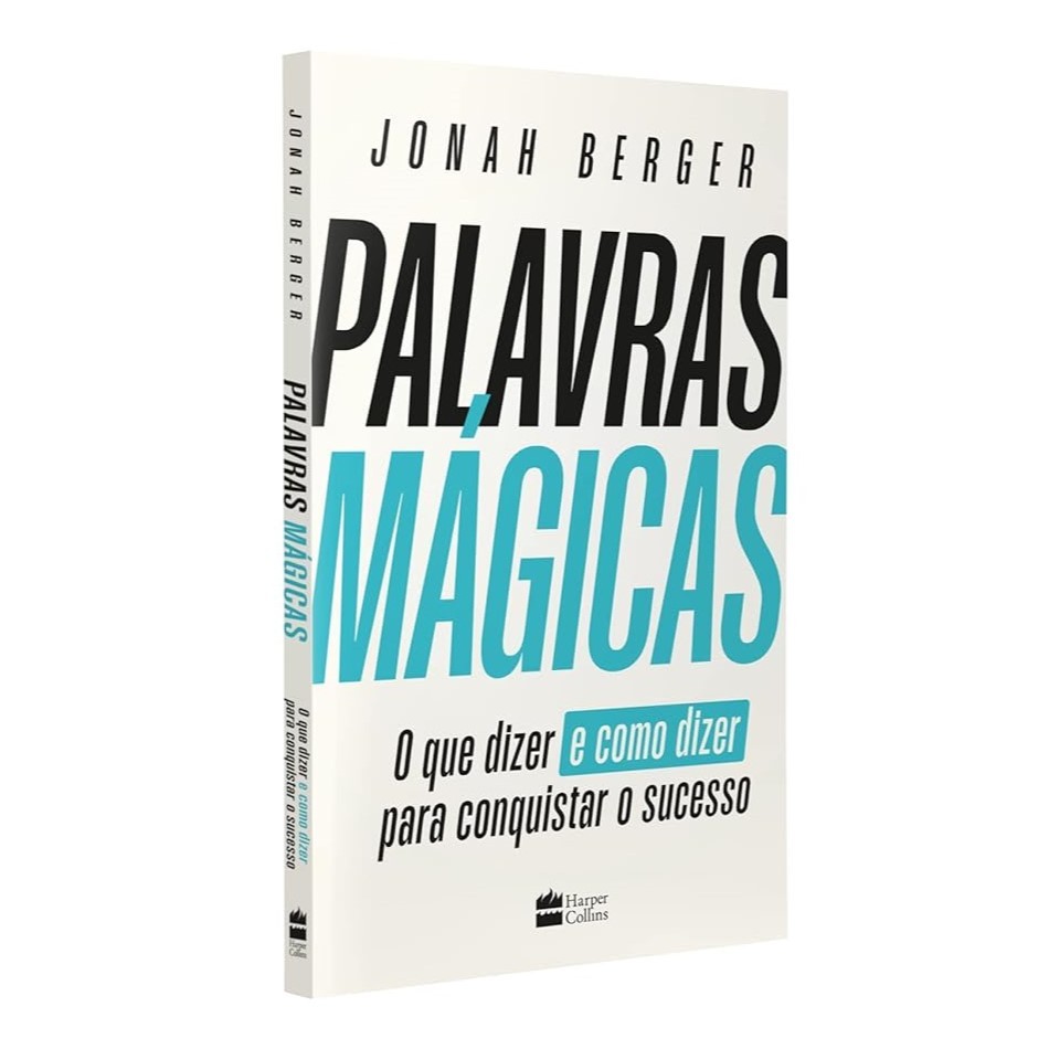 Palavras mágicas: O que dizer – e como dizer – para conquistar o ...