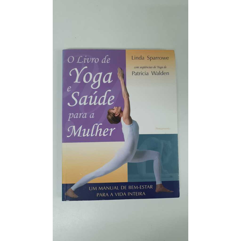 Livro O Livro de Yoga e Saúde para a Mulher Linda Sparrowe V6746 ...