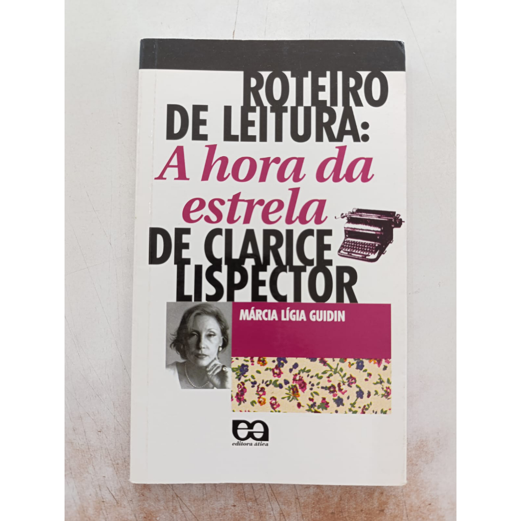 ROTEIRO DE LEITURA: A HORA DA ESTRELA DE CLARICE LISPECTOR | Shopee Brasil