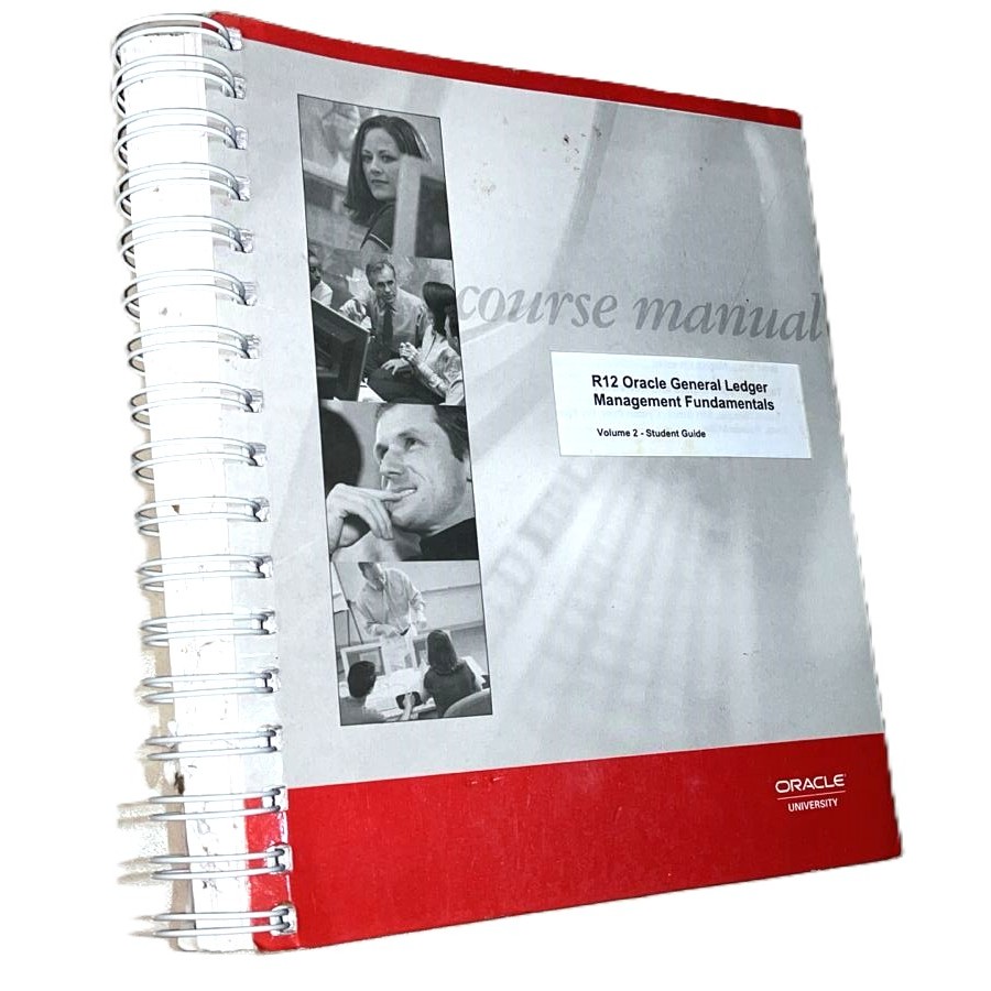 Oracle General Ledger Management Fundamentals Volume 2 Student Guide ...