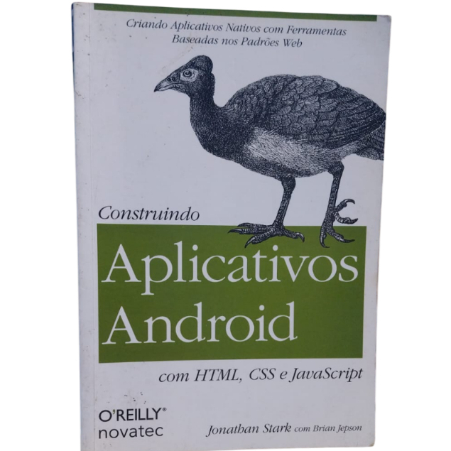 Construindo Aplicativos Android Com HTML, CSS E JavaScript - Jonathan Stark, Brian Jepson ...