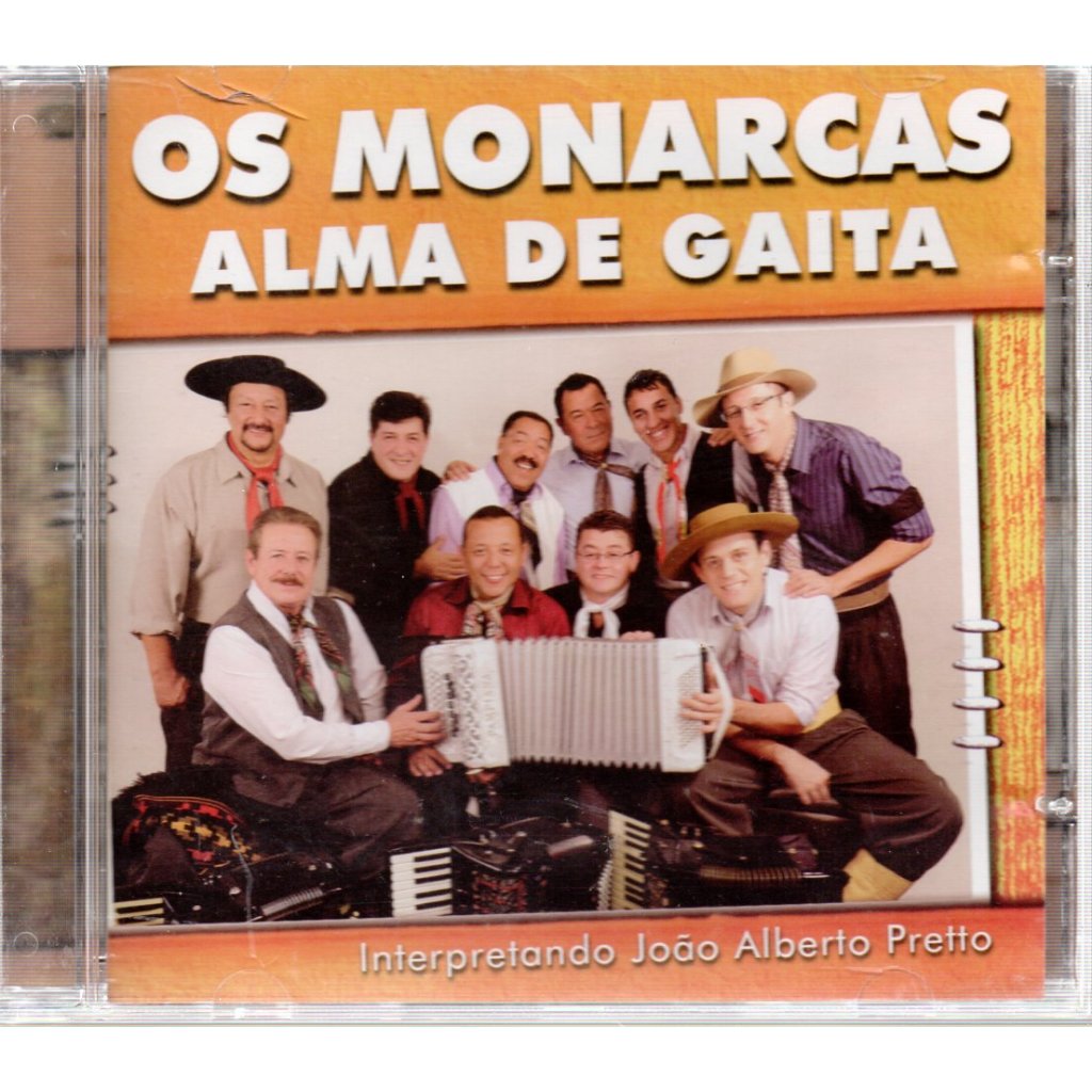 CD OS MONARCA - ALMA DE GAITA ( INTERPRETANDO JOÃO ALBERTO PRETTO ...