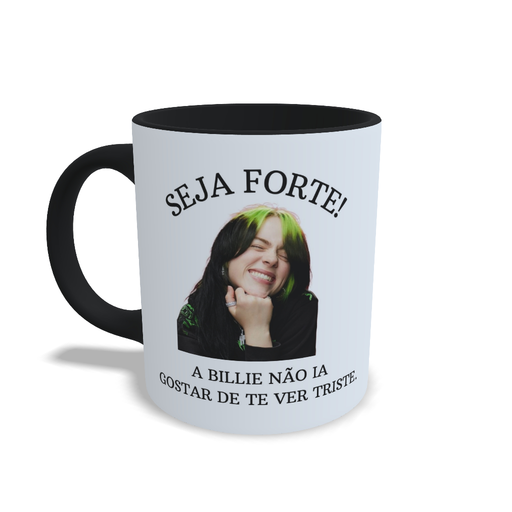 Caneca Billie Eilish meme seja forte branca ou preta | Shopee Brasil