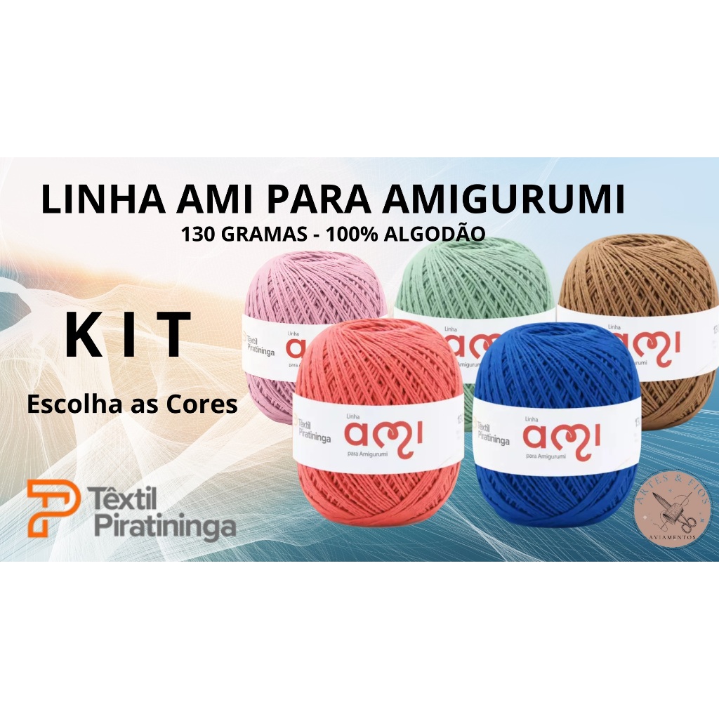 KIT LINHA AMI PARA AMIGURUMI PIRATININGA 130 G + ENCHIMENTO PROMOÇÃO ...