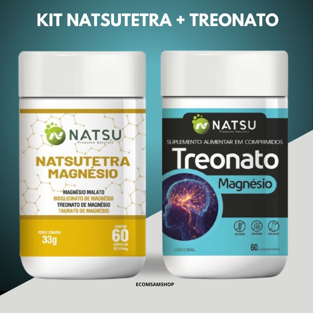 Kit Magnésio Treonato Dimalato e Quelato Natsutetra + Treonato magnésio original 60 caps Natsu ...