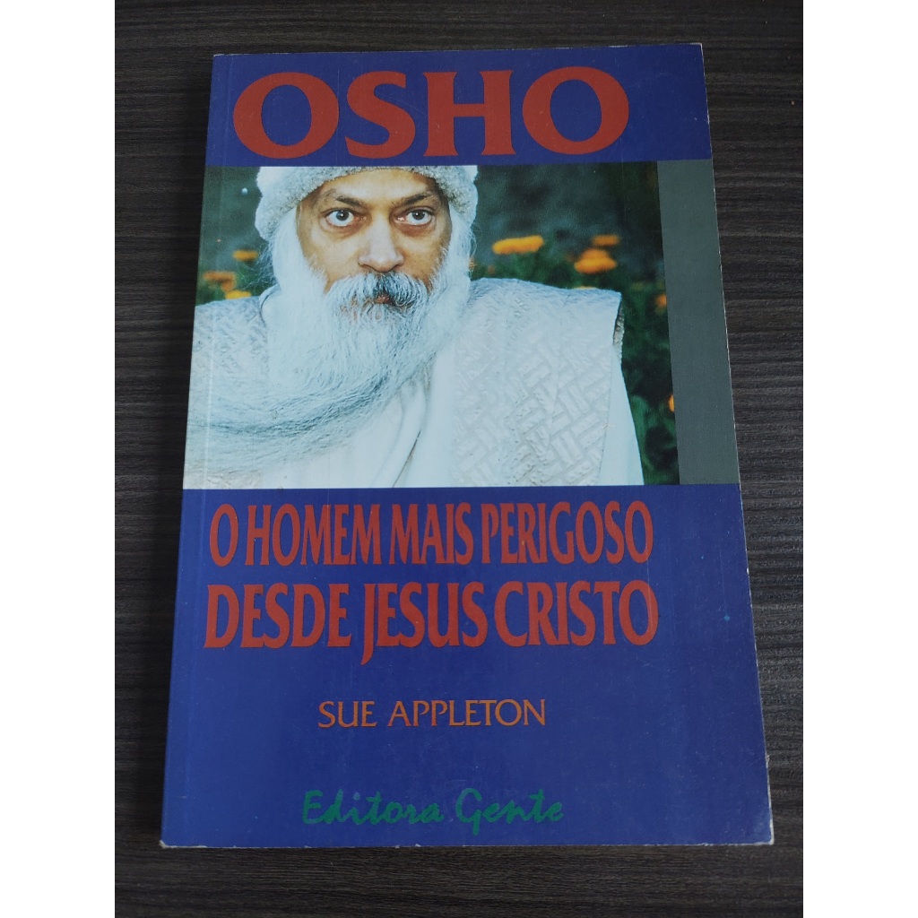 Livro Osho o Homem Mais Perigoso Desde Jesus Cristo Sue Appleton | Shopee Brasil
