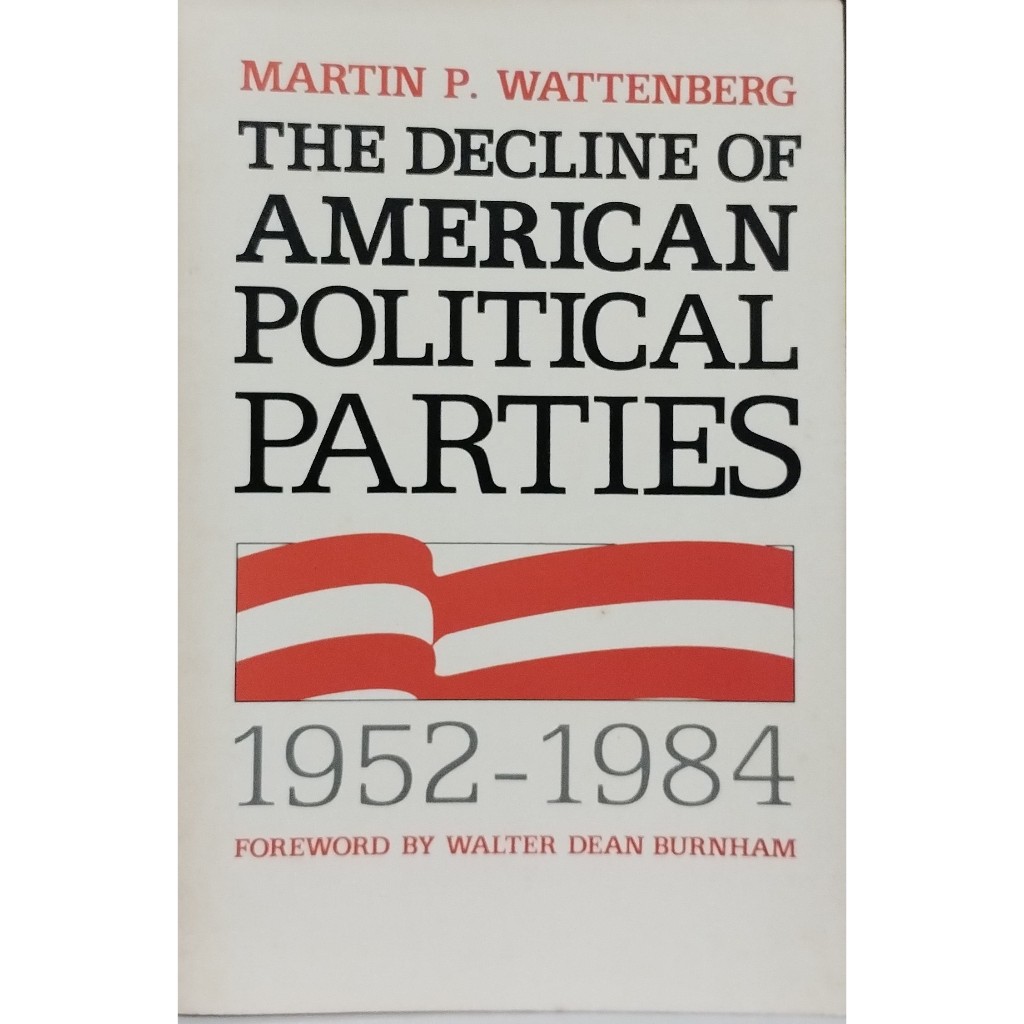 The Decline of American Political Parties - 1952 - 1984 - Martin P ...