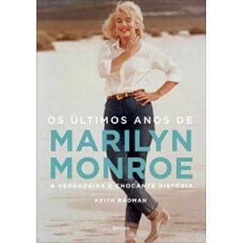 Os Últimos Anos de Marilyn Monroe - Keith Badman | Shopee Brasil