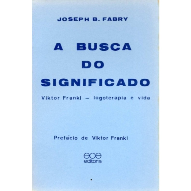 A Busca do Significado Viktor Frankl Logoterapia e Vida de Joseph B ...
