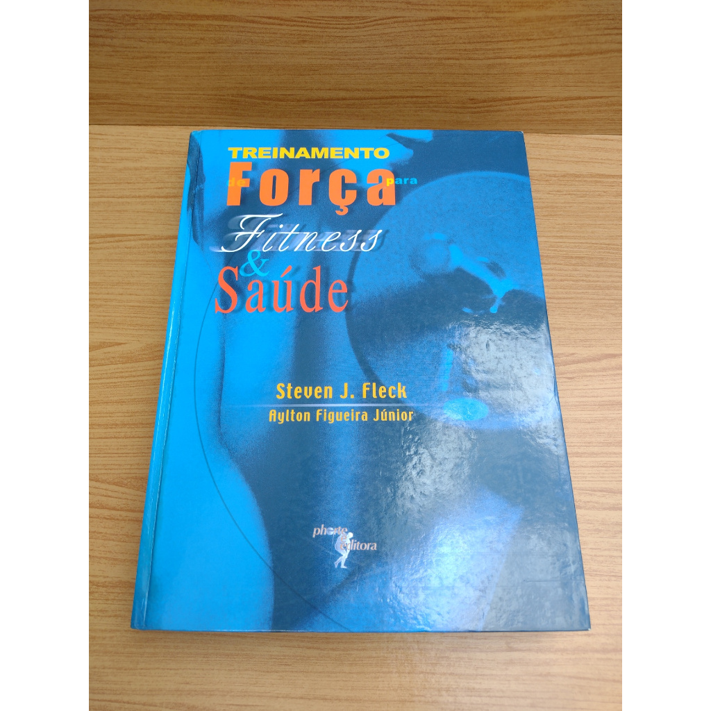 Livro: Treinamento Força Fitness & Saúde / Autor: Steven J Fleck ...