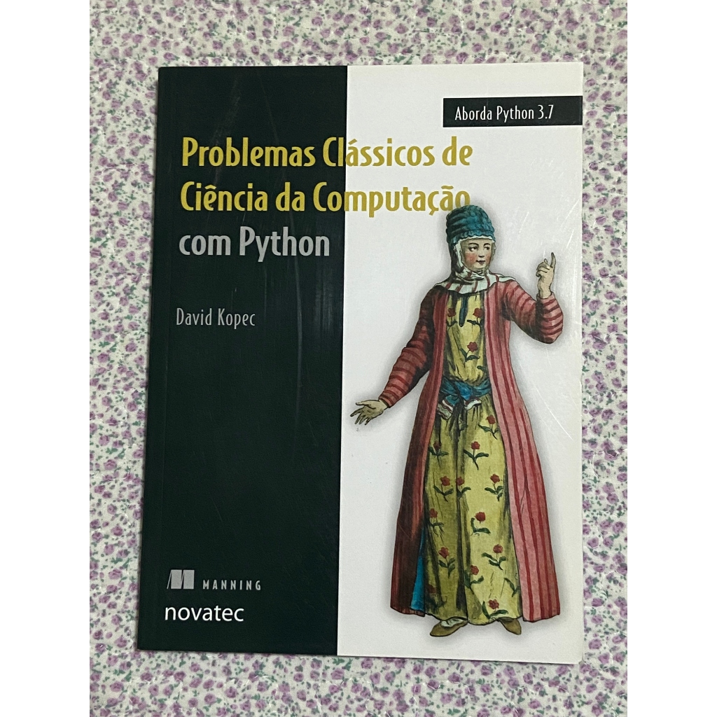 Livro: Problemas clássicos de ciência da computação com Python. Autor ...