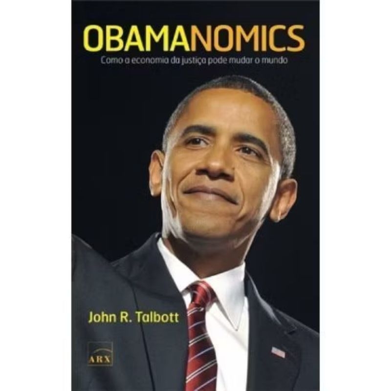 OBAMANOMICS: Como A Economia Da Justiça Pode Mudar O Mundo johnr ...