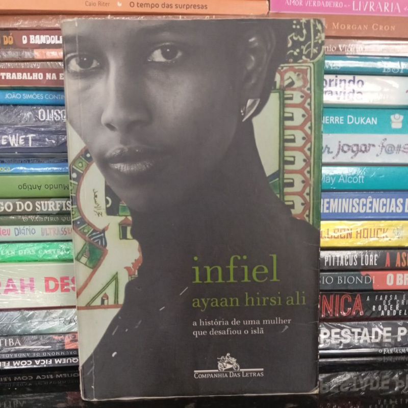 Infiel, a história de uma mulher que desafiou o Islã - Ayaan Hirsi Ali ...