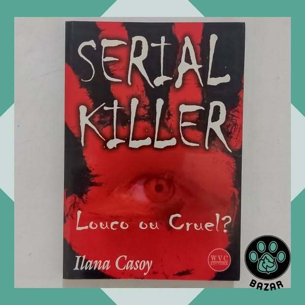 Livro: Serial Killer: Louco ou Cruel? Autor: Ilana Casoy | Shopee Brasil