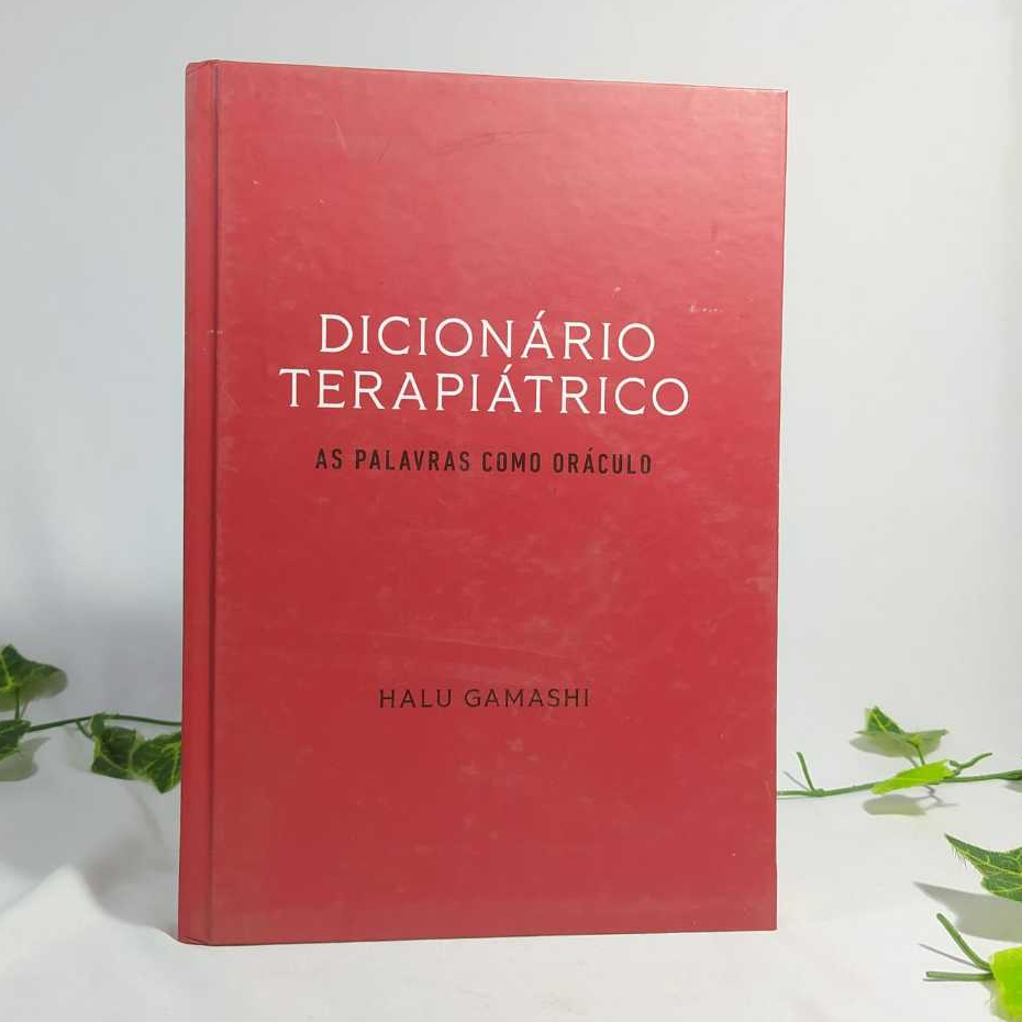 Dicionário Terapiátrico - as Palavras Como Oráculo / Halu Gamashi ...