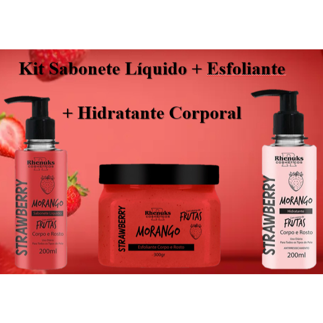 KIT SABONETE LÍQUIDO + ESFOLIANTE + HIDRATANTE CORPORAL - MORANGO ...