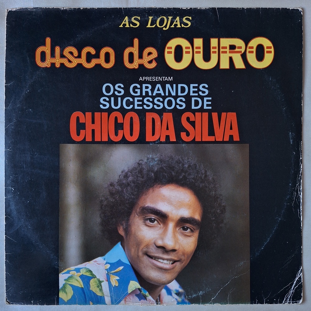 DISCO DE VINIL LP - CHICO DA SILVA – AS LOJAS DISCO DE OURO APRESENTAM ...