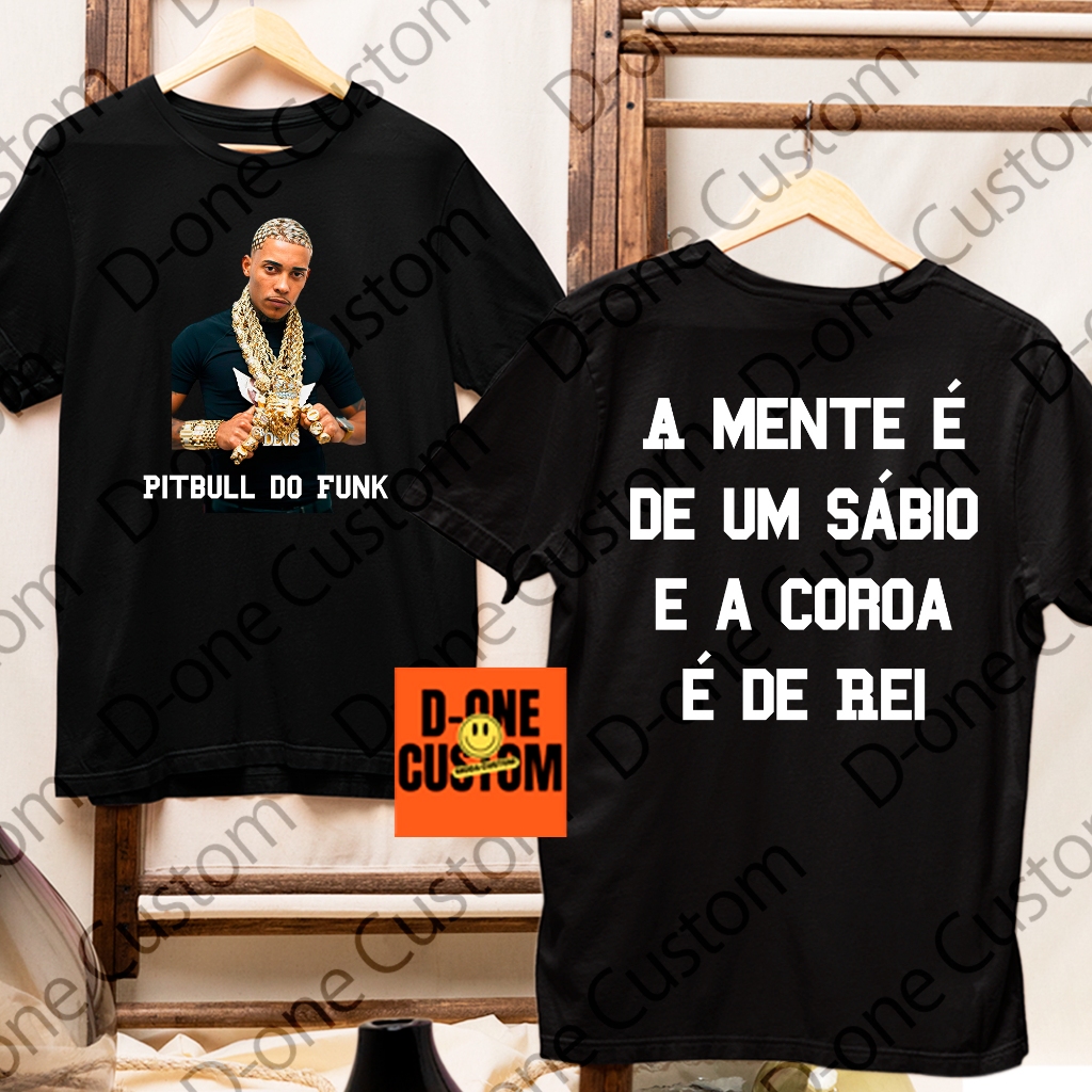 Camisa Camiseta Mc Poze do Rodo Pitbull do Funk A Mente é de um Sábio e ...