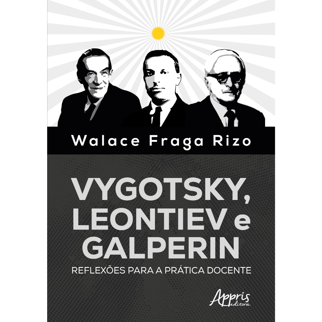 Vygotsky, Leontiev e Galperin: Reflexões para a Prática Docente ...