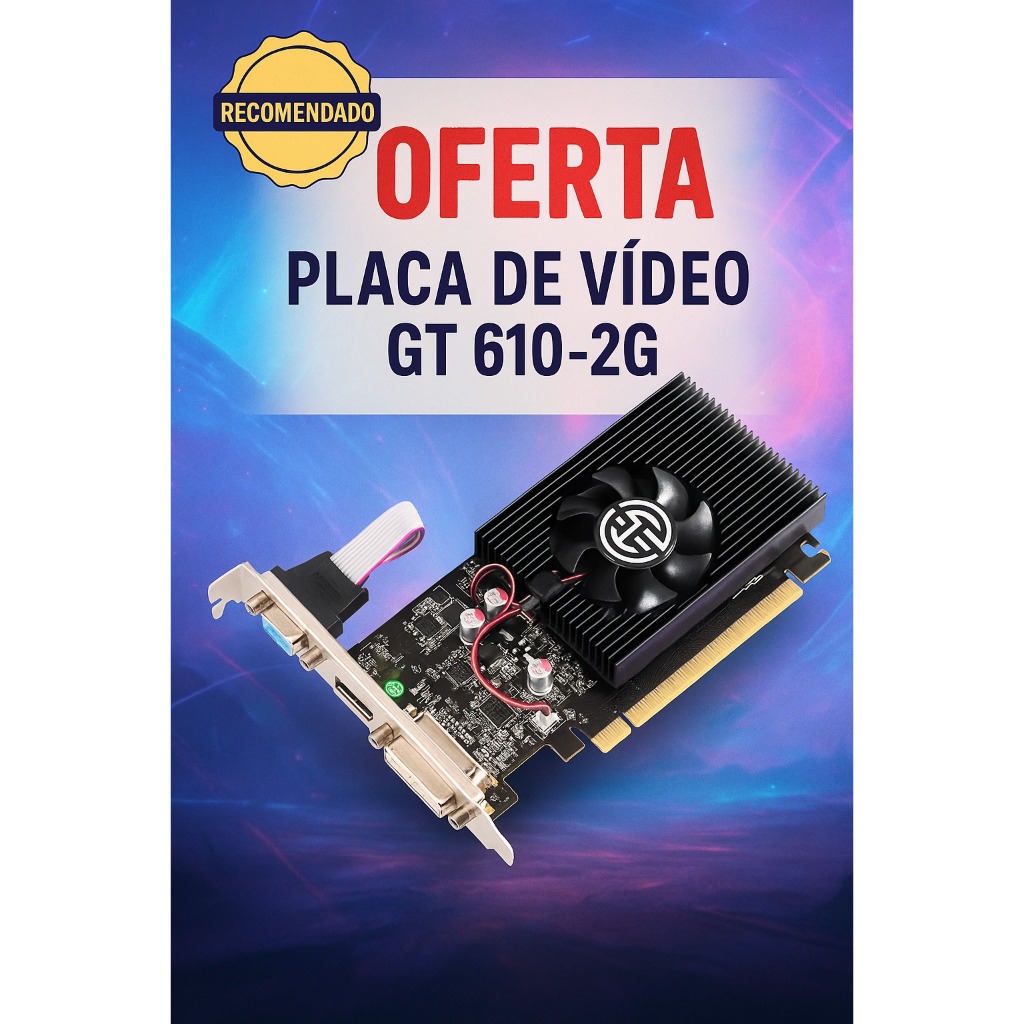 Placa de Vídeo GT 610 2GB DDR3 Nvidia Geforce VGA HDMI DVI Baixo Consumo PC Ideal para Vídeos ...
